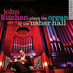 John Kitchen plays the Organ of the Usher Hall | John Kitchen Lyrics ...