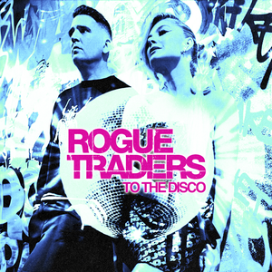 To The Disco | Rogue Traders Lyrics, Meaning & Videos