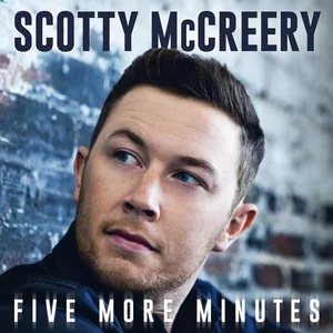 Five More Minutes | Scotty McCreery Lyrics, Meaning & Videos