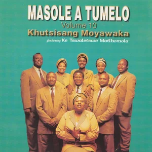 Mangoalo A Pakile | masole a tumelo Lyrics, Meaning & Videos