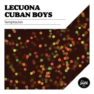 Siboney - Remastered, Version 2 — Lecuona Cuban Boys | Last.fm