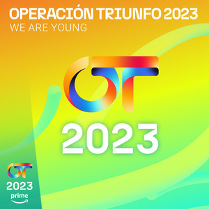 We Are Young | Operaci%c3%b3n Triunfo 2023 Lyrics, Meaning & Videos