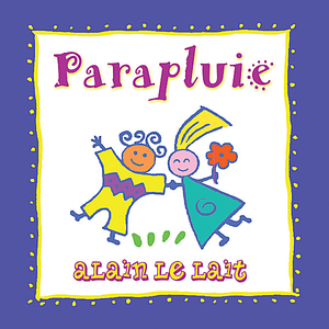 Ma famille | Alain Le Lait Lyrics, Meaning & Videos