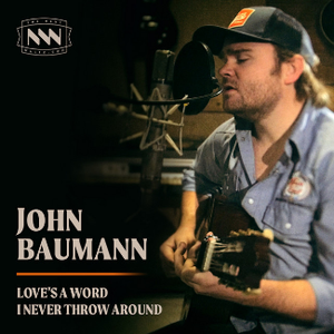 Love's a Word I Never Throw Around | John Baumann Lyrics, Meaning & Videos