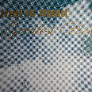 Anything Else | Fred Is Dead Lyrics, Meaning & Videos