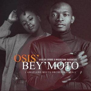 Osis' Bey'moto | Vico Da Sporo Lyrics, Meaning & Videos