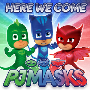 Here Come the Pj Masks | PJ Masks Lyrics, Meaning & Videos