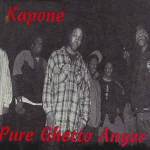 pure ghetto anger | Al Kapone Lyrics, Meaning & Videos
