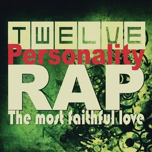 The Most Faithful Love | Twelve Personality Rap Lyrics, Meaning & Videos