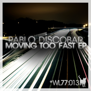Moving Too Fast | Pablo Discobar Lyrics, Meaning & Videos