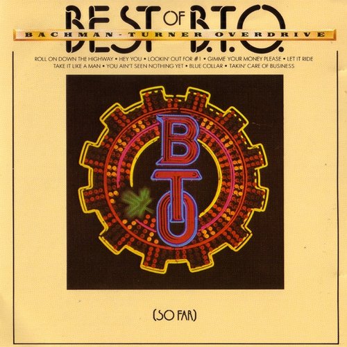 Best of BTO (So Far) — Bachman-Turner Overdrive | Last.fm