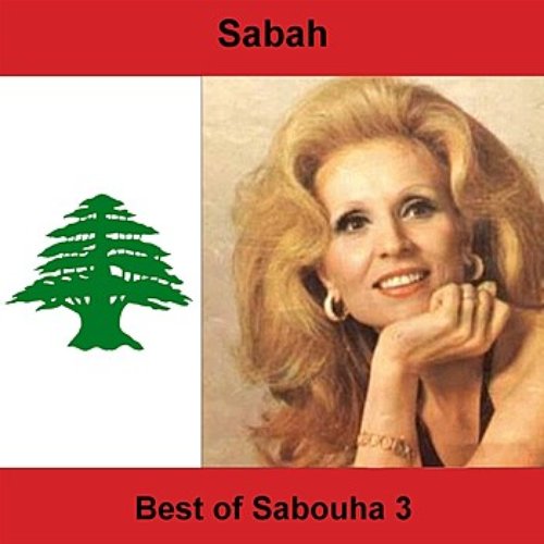 Best of Sabouha 3 — Sabah | Last.fm