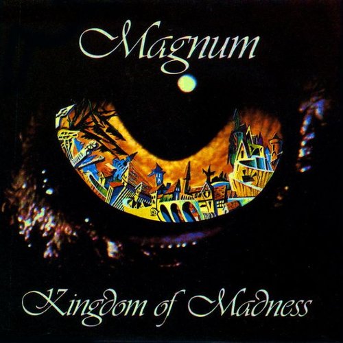 Kingdom of Madness — Magnum | Last.fm