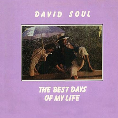 The Best Days of My Life — David Soul | Last.fm