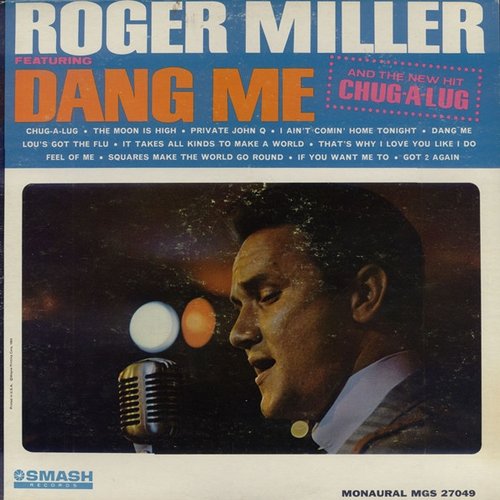 Dang Me and Chug-a-Lug — Roger Miller | Last.fm