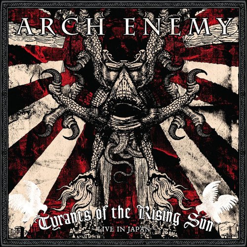 Tyrants of the Rising Sun - Live in Japan — Arch Enemy | Last.fm
