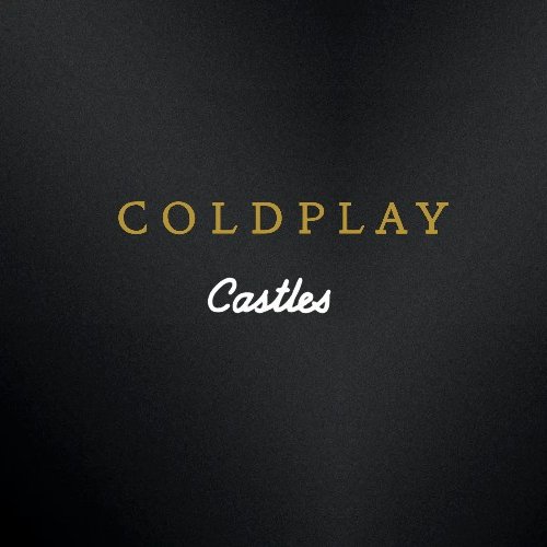 Castles — Coldplay | Last.fm