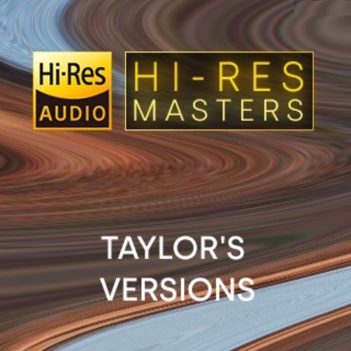 Hi-Res Masters Taylor's Versions — Taylor Swift | Last.fm