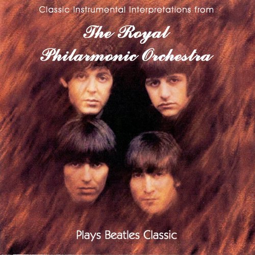 Plays Beatles Classic — The Royal Philharmonic Orchestra | Last.fm