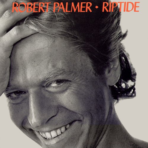 Riptide — Robert Palmer | Last.fm