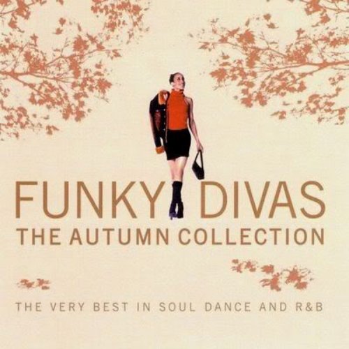 Funky Divas: The Autumn Collection (disc 1) — Various Artists | Last.fm