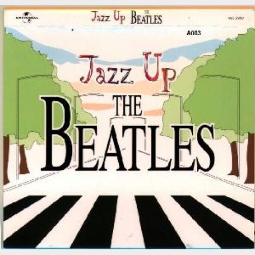 Jazz up the beatles — Various Artists | Last.fm