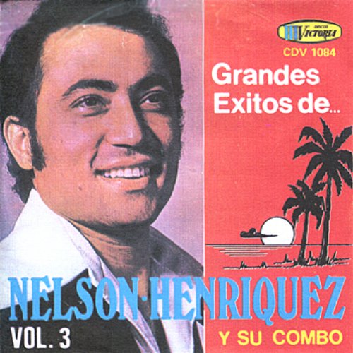Grandes Exitos de Nelson Henriquez y Su Combo, Vol. 3 — Nelson ...