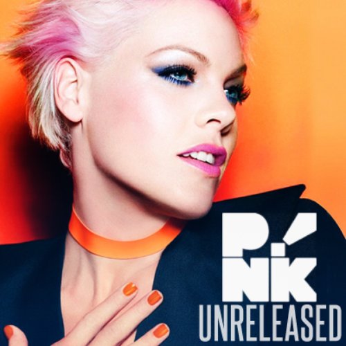 Unreleased — P!nk | Last.fm