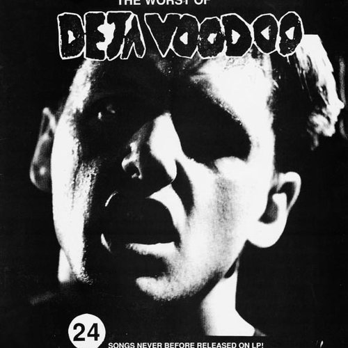 The Worst of Deja Voodoo — Deja Voodoo | Last.fm