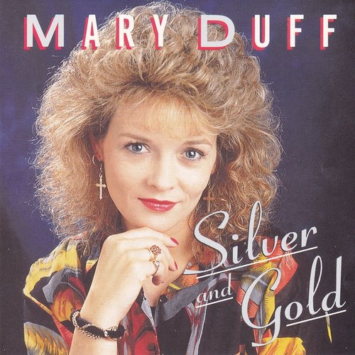 Silver and Gold — Mary Duff | Last.fm