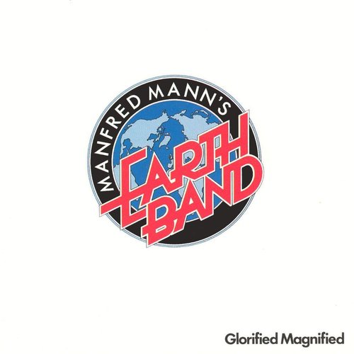 Glorified Magnified — Manfred Mann's Earth Band | Last.fm