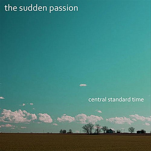 Central Standard Time — The Sudden Passion | Last.fm Central Standard Time — The Sudden Passion | Last.fm