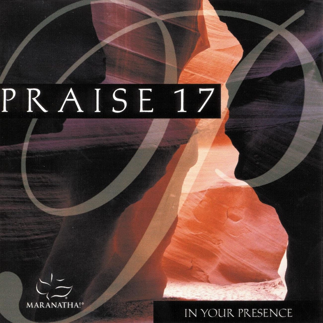 Praise 17 - In Your Presence — Maranatha! Music | Last.fm
