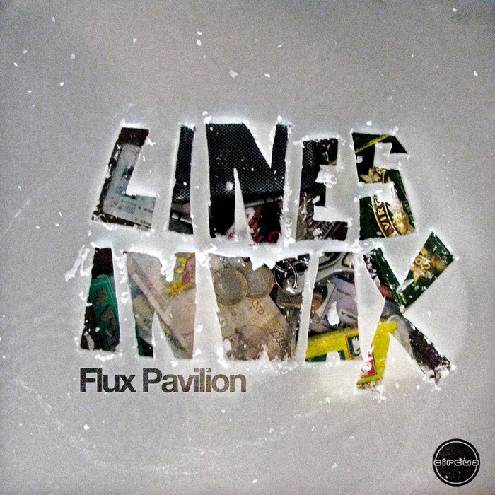 Flux Pavilion Lines In Wax