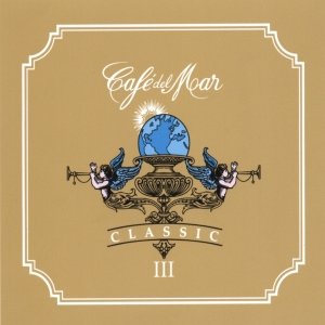 Café del Mar Classic III — Café Del Mar | Last.fm