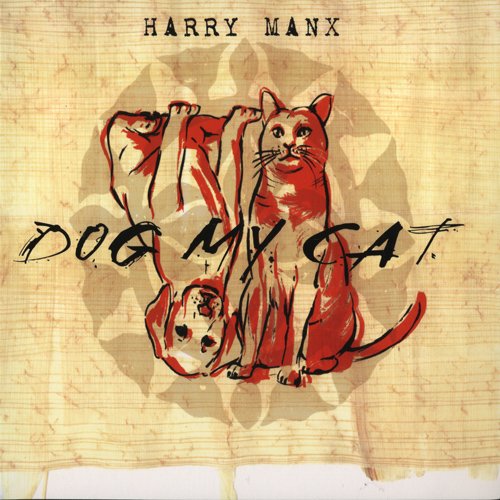 Dog My Cat — Harry Manx | Last.fm