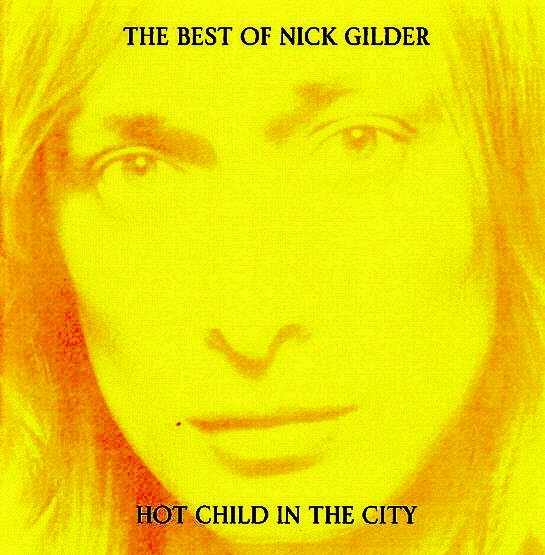 The Best of Nick Gilder: Hot Child in the City — Nick Gilder | Last.fm