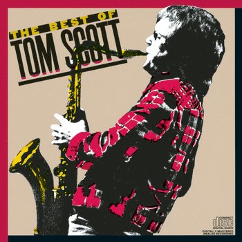 The Best Of Tom Scott — Tom Scott | Last.fm