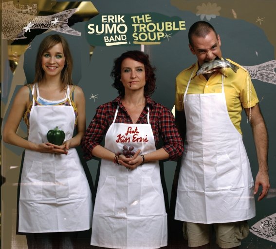 The Trouble Soup — Erik Sumo Band | Last.fm