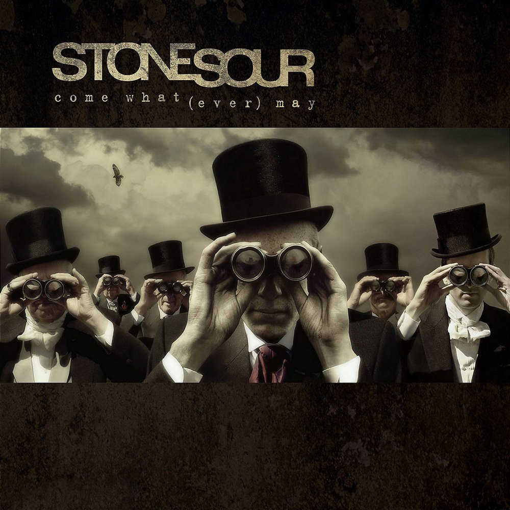 Come What(ever) May — Stone Sour | Last.fm