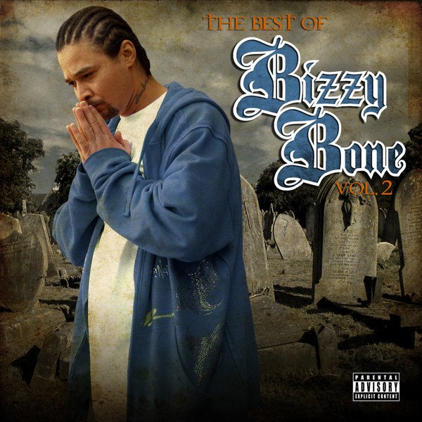 The Best Of Bizzy Bone Vol 2 — Bizzy Bone Last Fm