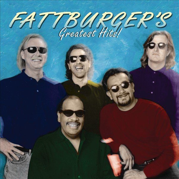 Greatest Hits — Fattburger | Last.fm
