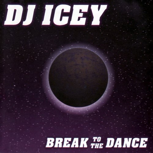Break to the Dance — DJ Icey | Last.fm
