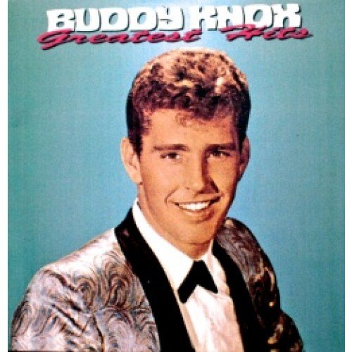 Greatest Hits — Buddy Knox | Last.fm