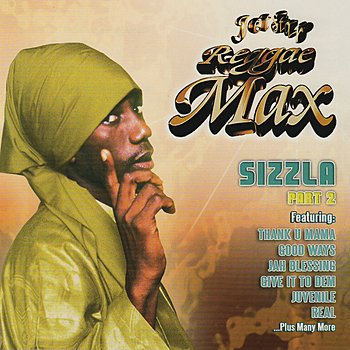 Reggae Max - Part 2 — Sizzla | Last.fm