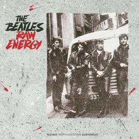 Raw Energy — The Beatles | Last.fm