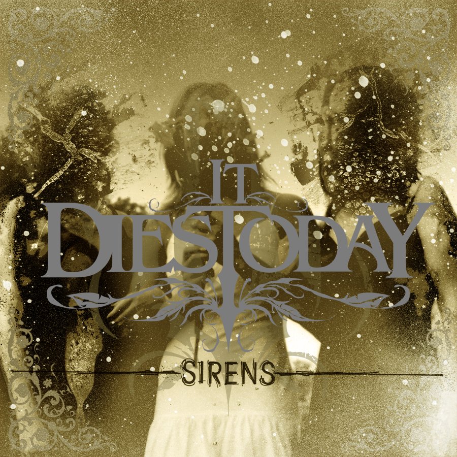 Sirens — It Dies Today | Last.fm