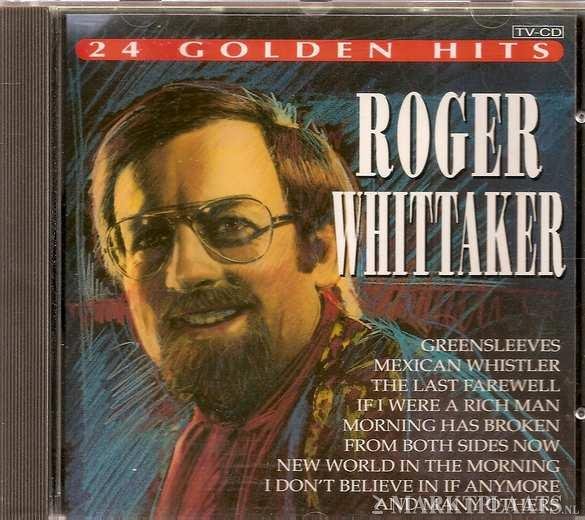 24 Golden Hits — Roger Whittaker | Last.fm