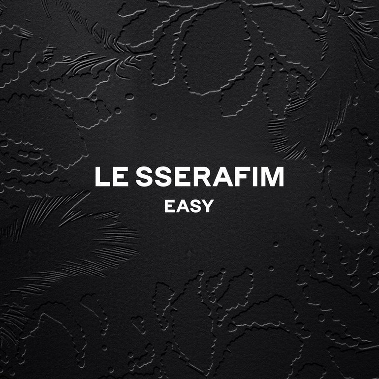 EASY — LE SSERAFIM (르세라핌) | Last.fm