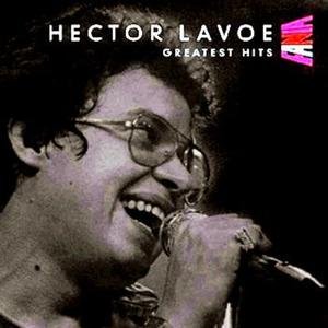 Greatest Hits — Hector Lavoe | Last.fm